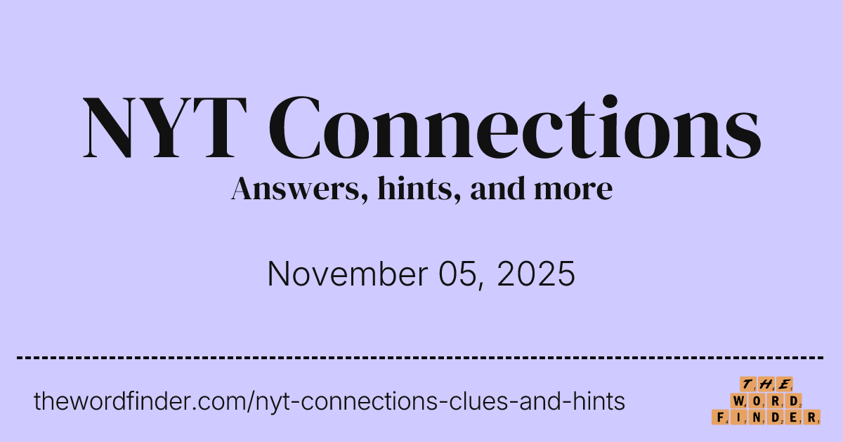 NYT Connections Clues, Hints & Answers — November 5, 2025