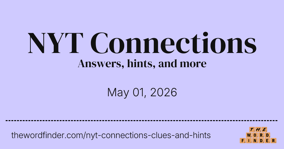 NYT Connections Clues, Hints & Answers — May 1, 2026