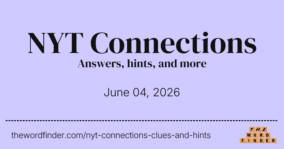 NYT Connections Clues, Hints & Answers — June 4, 2026