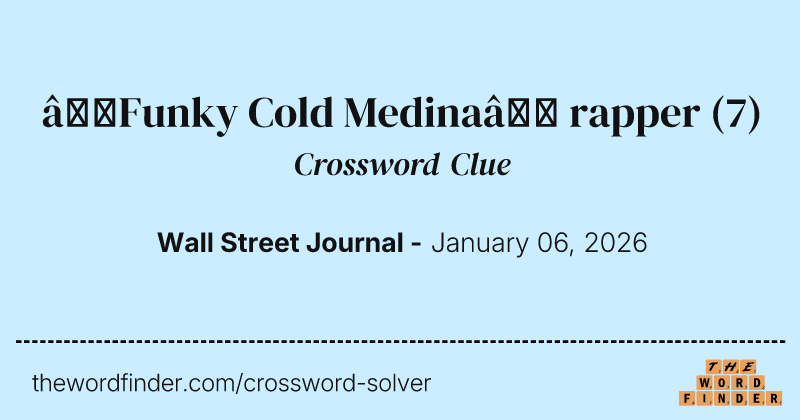 “Funky Cold Medina” rapper — Crossword Clue