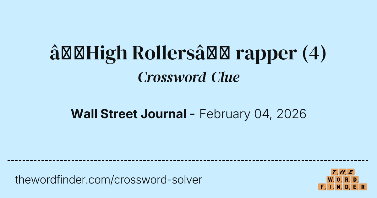 “High Rollers” rapper — Crossword Clue