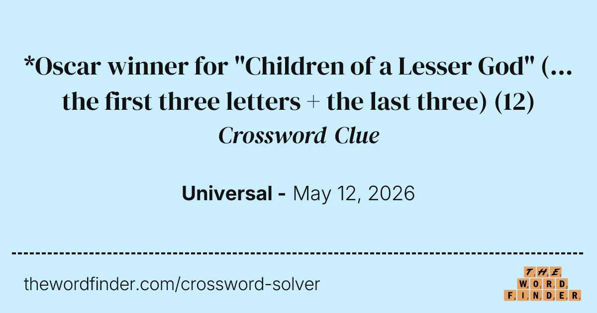 *Oscar winner for "Children of a Lesser God" (... the first three ...