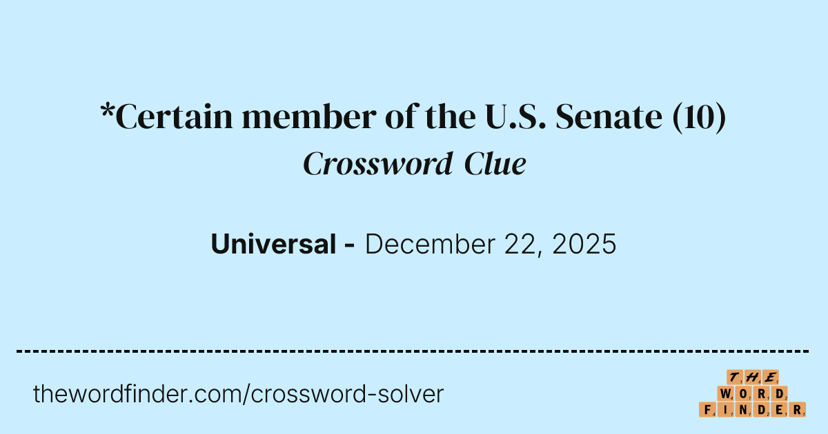 *Certain member of the U.S. Senate — Crossword Clue