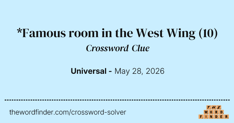 *Famous room in the West Wing — Crossword Clue