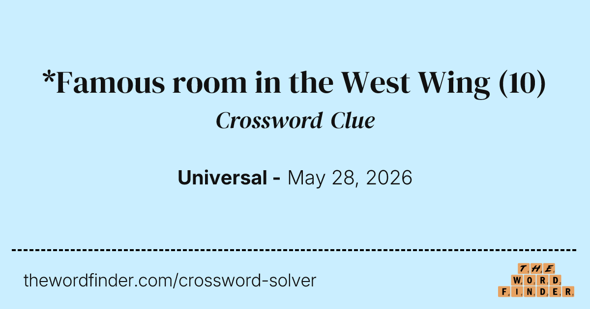 *Famous room in the West Wing — Crossword Clue