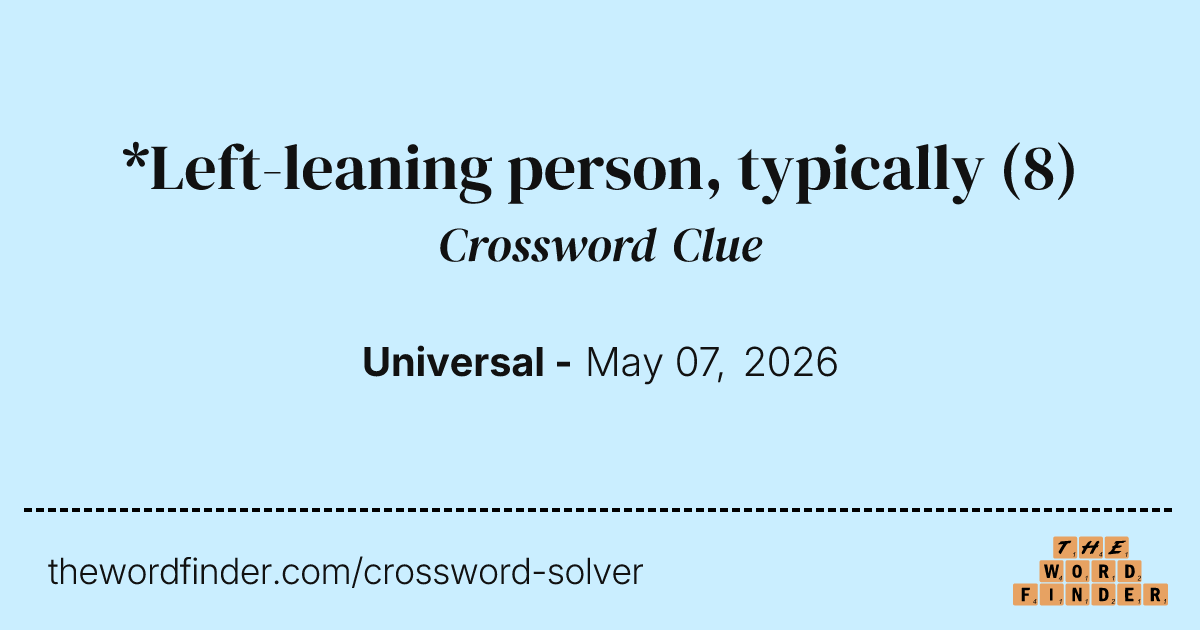 *Left-leaning person, typically — Crossword Clue