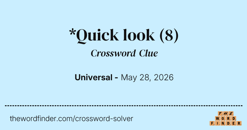 *Quick look — Crossword Clue