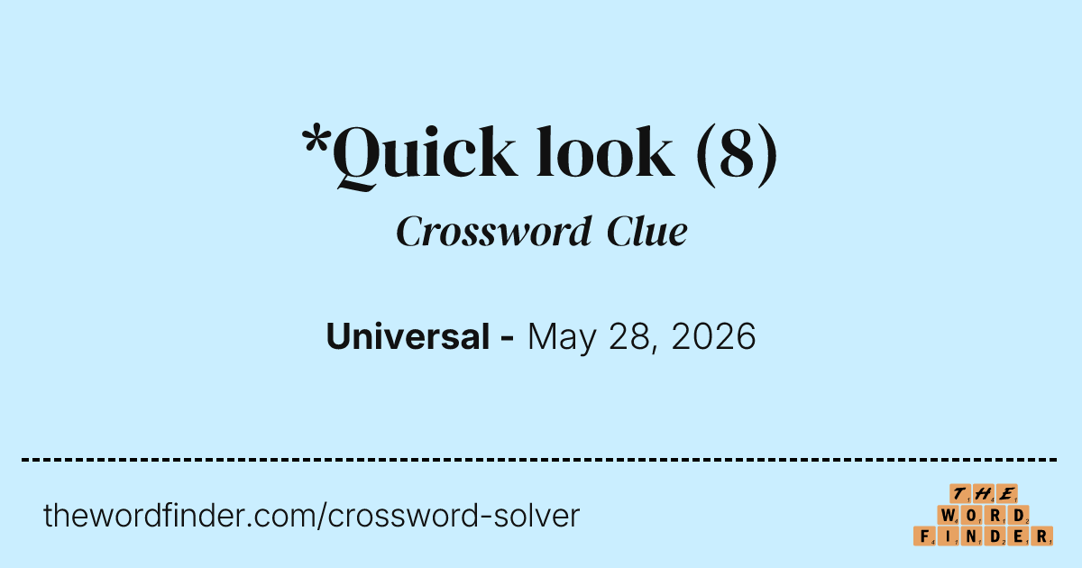 *Quick look — Crossword Clue