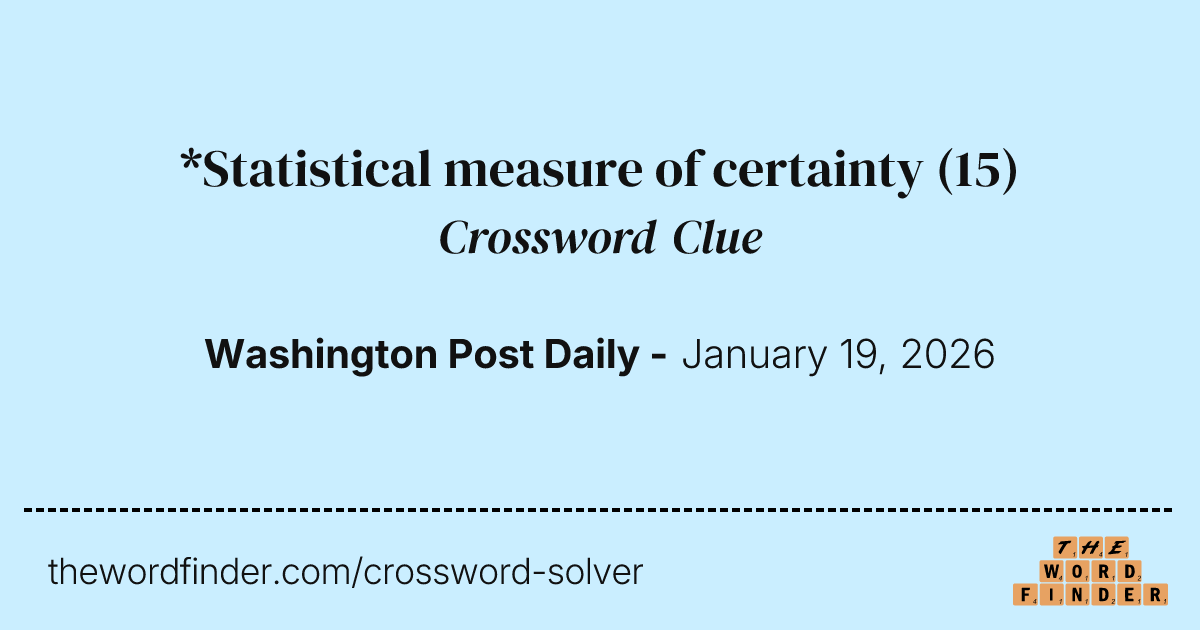 *Statistical measure of certainty — Crossword Clue