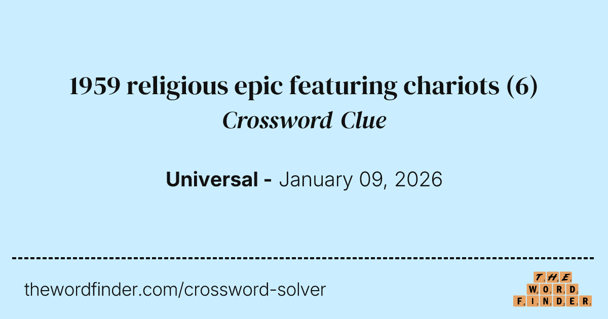 1959 religious epic featuring chariots — Crossword Clue