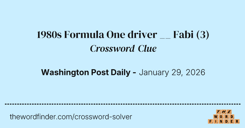 1980s Formula One driver __ Fabi — Crossword Clue