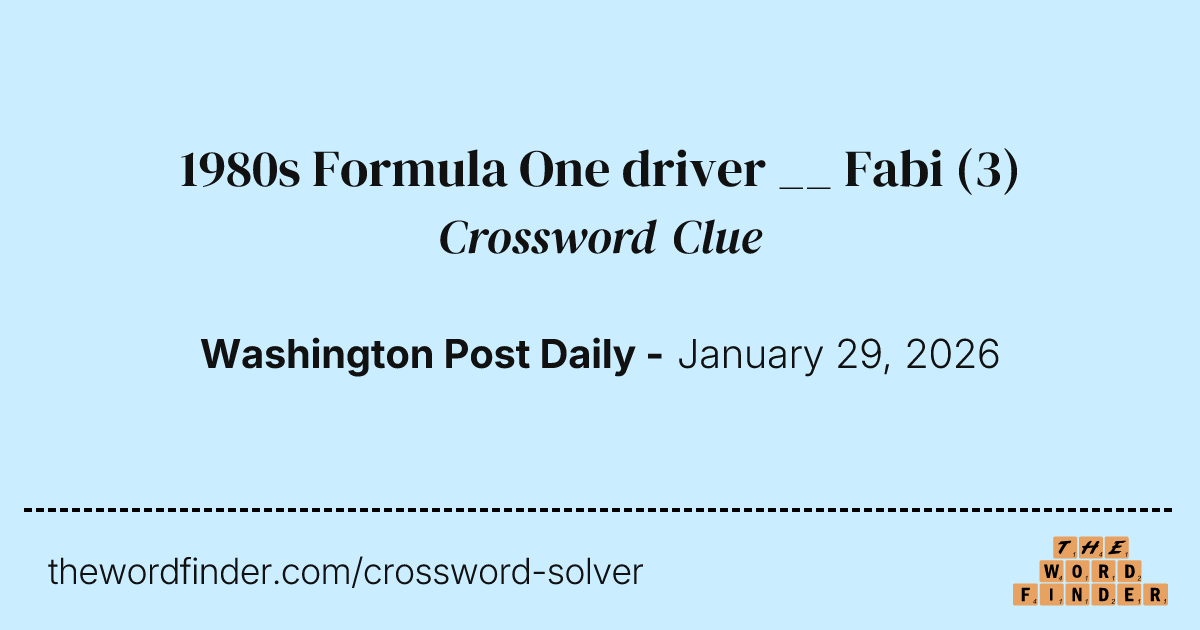 1980s Formula One driver __ Fabi — Crossword Clue
