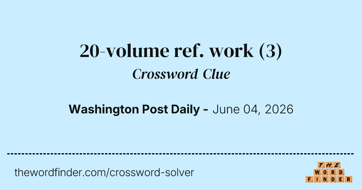 20-volume ref. work — Crossword Clue