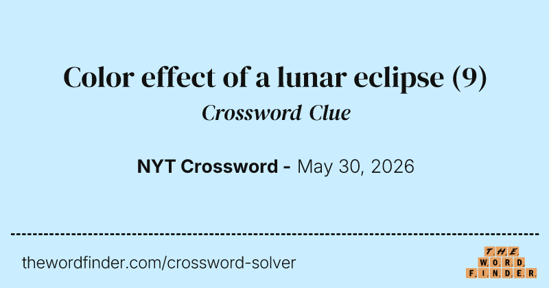 Color effect of a lunar eclipse — Crossword Clue