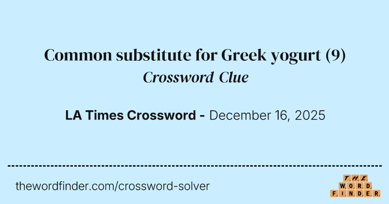 Common substitute for Greek yogurt — Crossword Clue