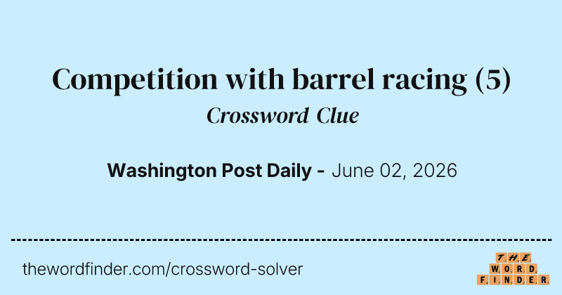 Competition with barrel racing — Crossword Clue