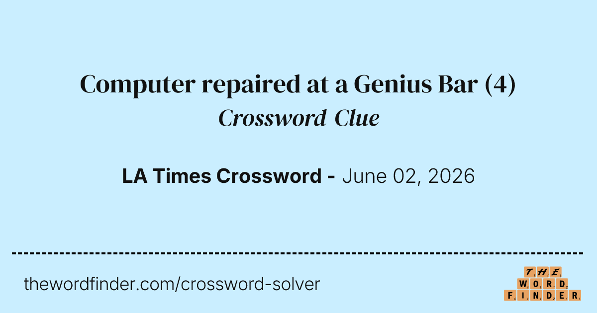 Computer repaired at a Genius Bar — Crossword Clue