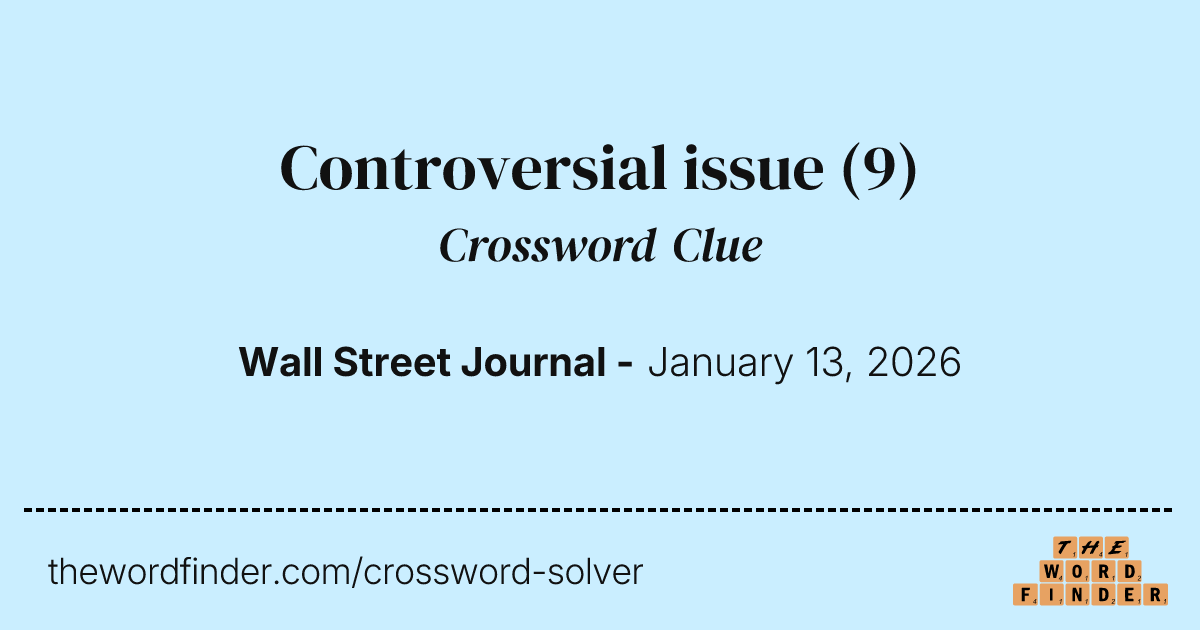Controversial issue — Crossword Clue