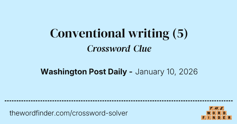 Conventional writing — Crossword Clue