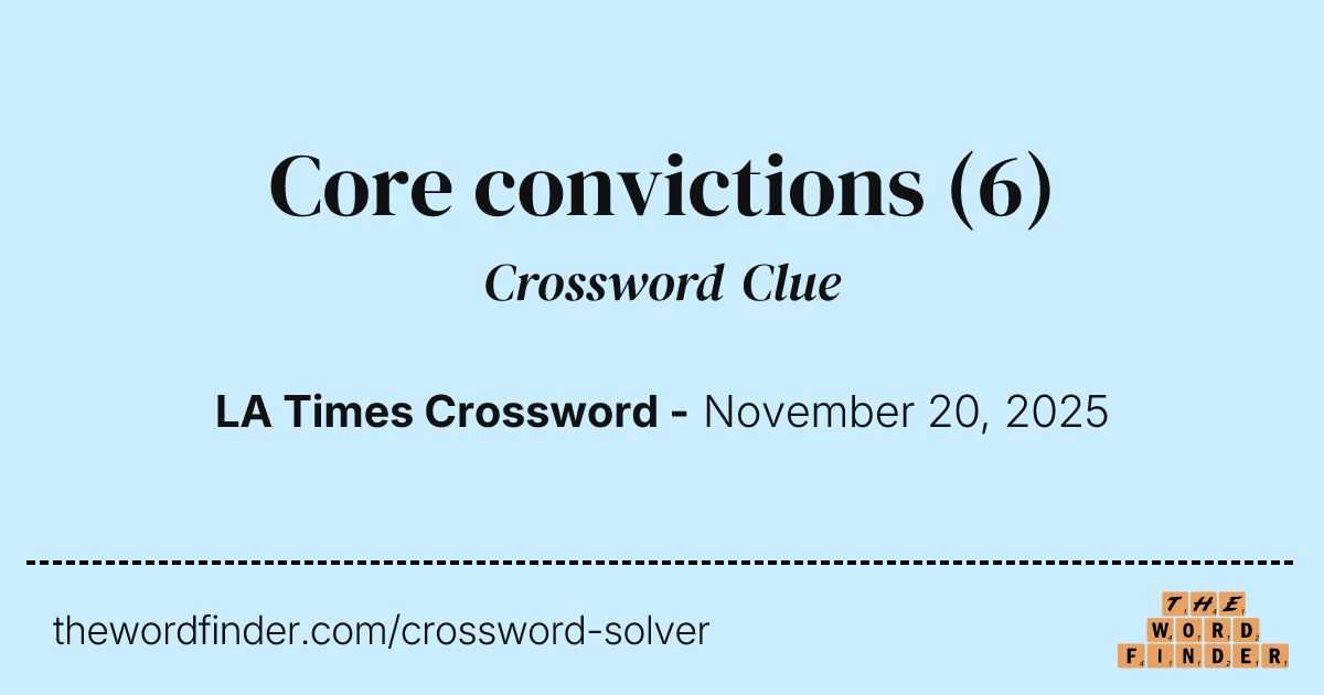 Core convictions — Crossword Clue