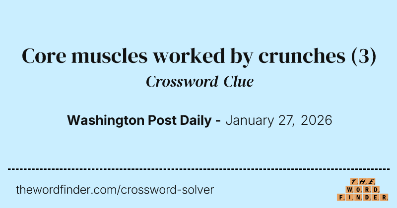 Core muscles worked by crunches — Crossword Clue