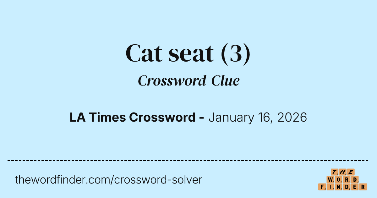 Cat seat — Crossword Clue