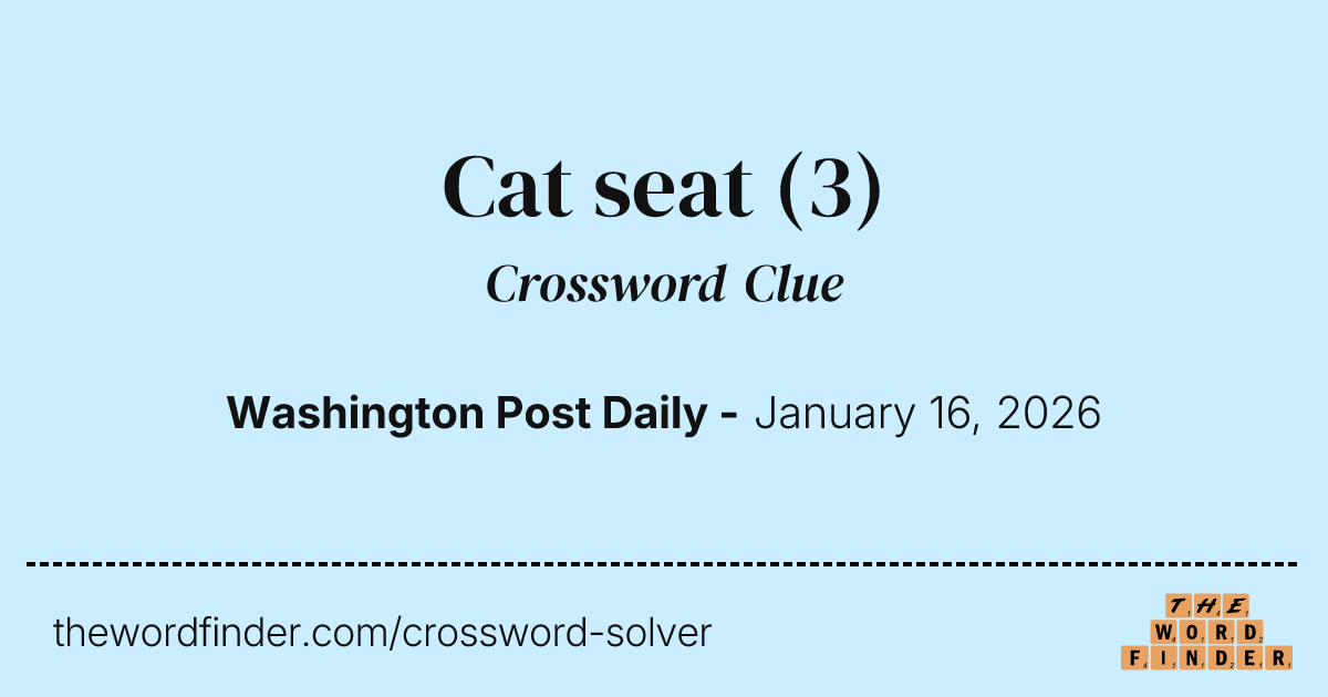 Cat seat — Crossword Clue