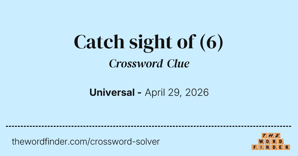 Catch sight of — Crossword Clue