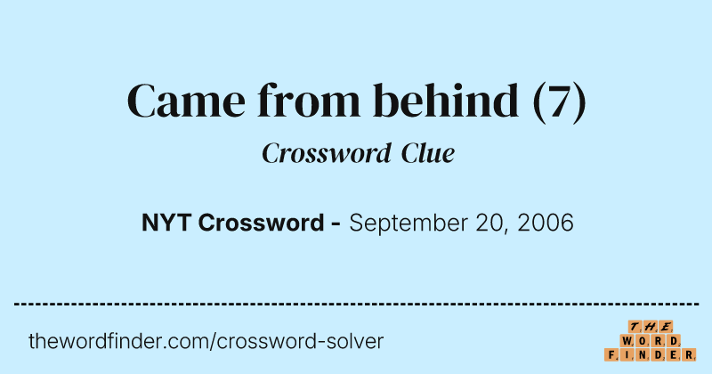 Came from behind — Crossword Clue