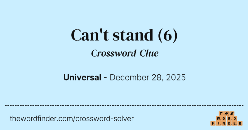 Can't stand — Crossword Clue
