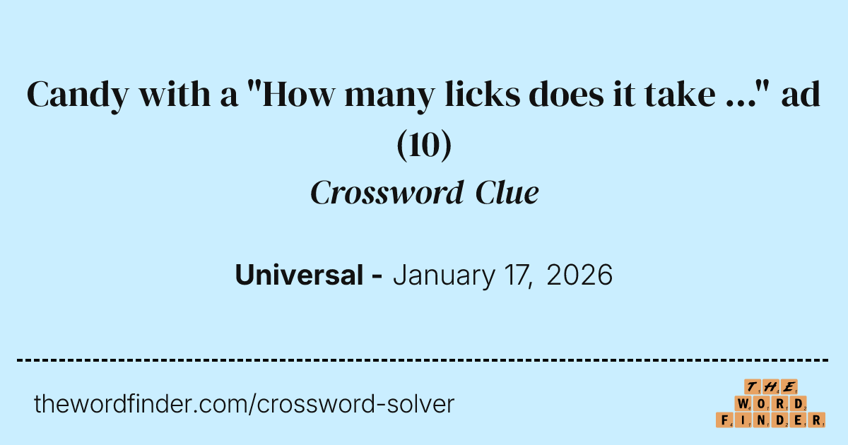 Candy with a "How many licks does it take ..." ad — Crossword Clue