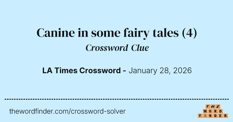 Canine in some fairy tales — Crossword Clue