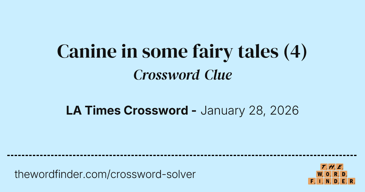 Canine in some fairy tales — Crossword Clue