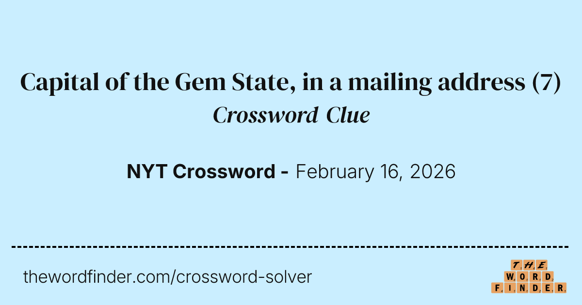 Capital of the Gem State, in a mailing address — Crossword Clue