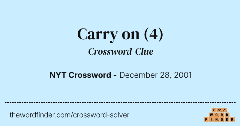 Carry on — Crossword Clue