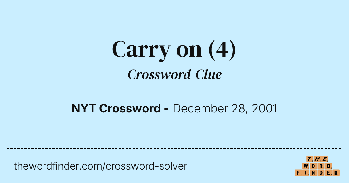 Carry on — Crossword Clue