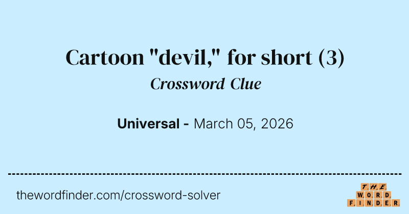 Cartoon "devil," for short — Crossword Clue