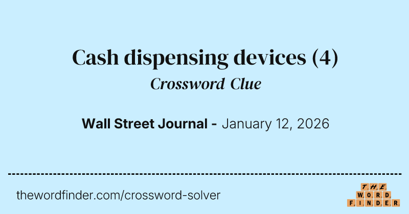 Cash dispensing devices — Crossword Clue
