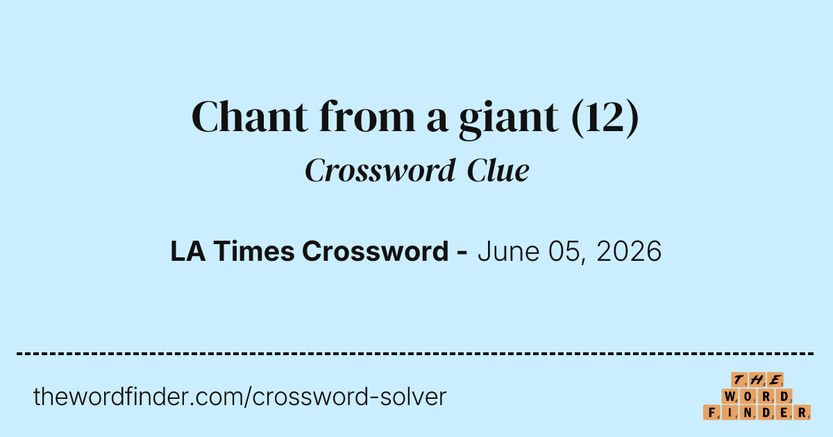 Chant from a giant — Crossword Clue