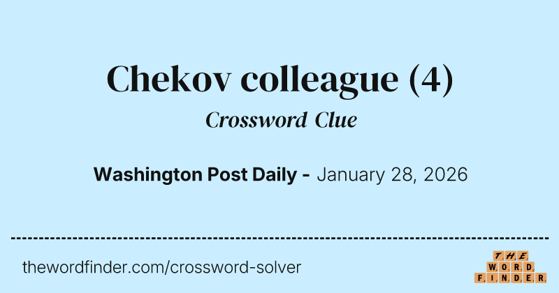 Chekov colleague — Crossword Clue