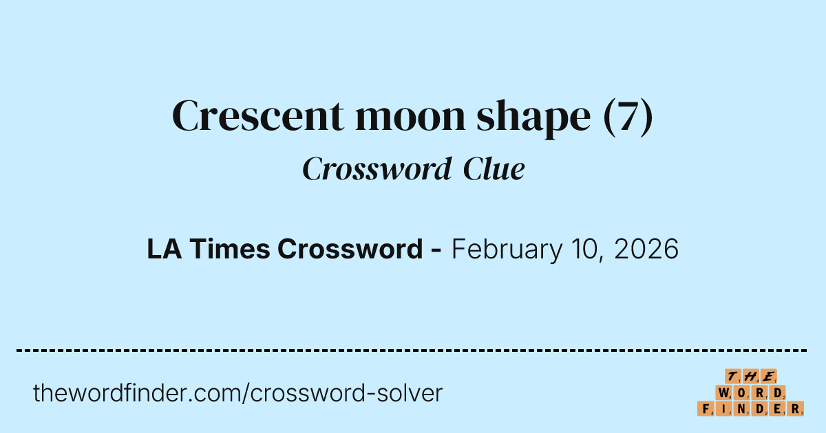 Crescent moon shape — Crossword Clue