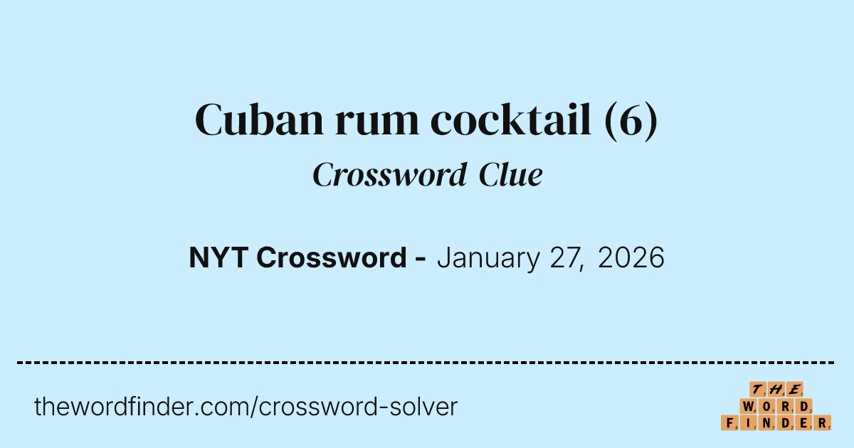 Cuban rum cocktail — Crossword Clue