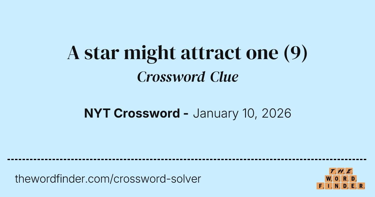 A star might attract one — Crossword Clue