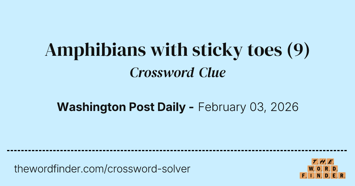 Amphibians with sticky toes — Crossword Clue