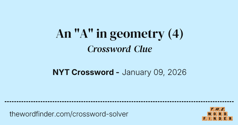 An "A" in geometry — Crossword Clue