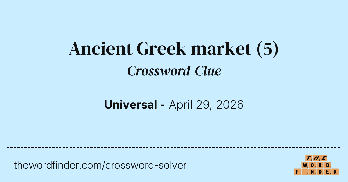 Ancient Greek market — Crossword Clue