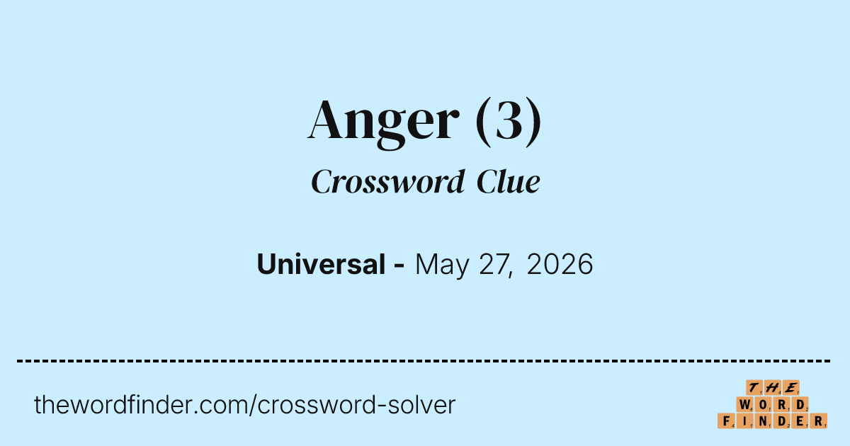 Anger — Crossword Clue