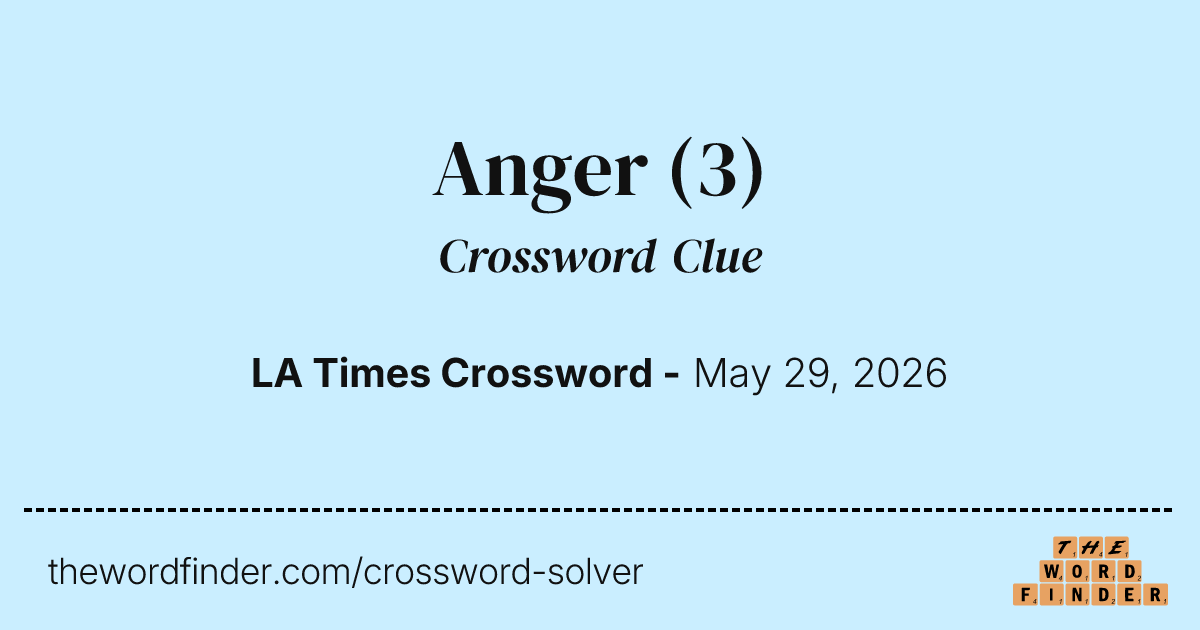 Anger — Crossword Clue