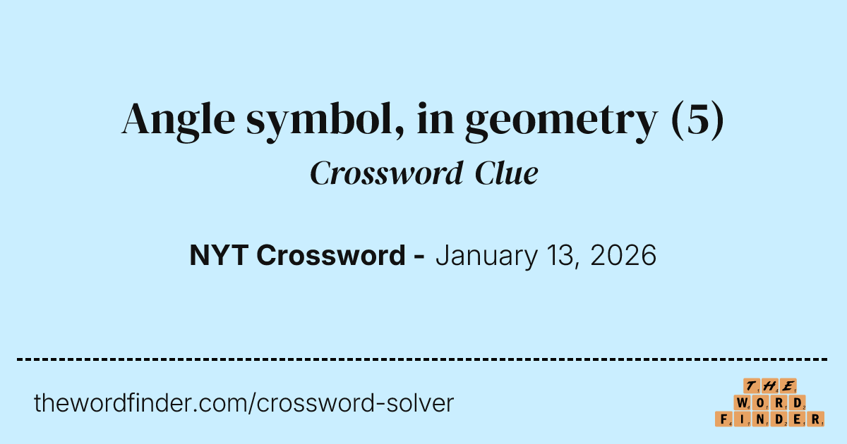 Angle symbol, in geometry — Crossword Clue