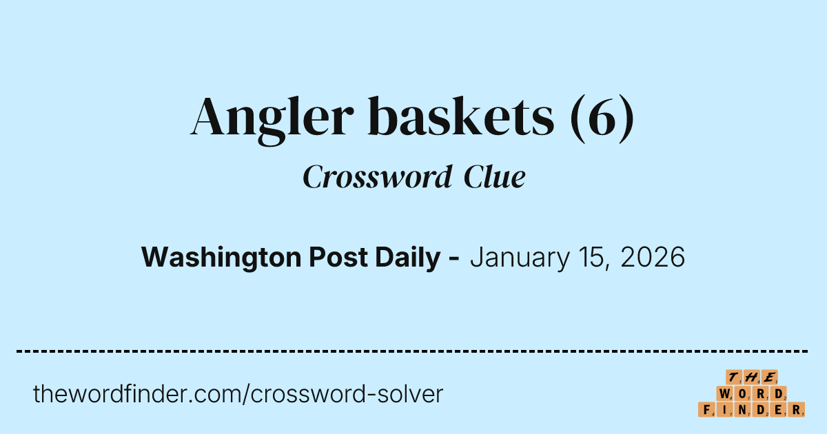 Angler baskets — Crossword Clue